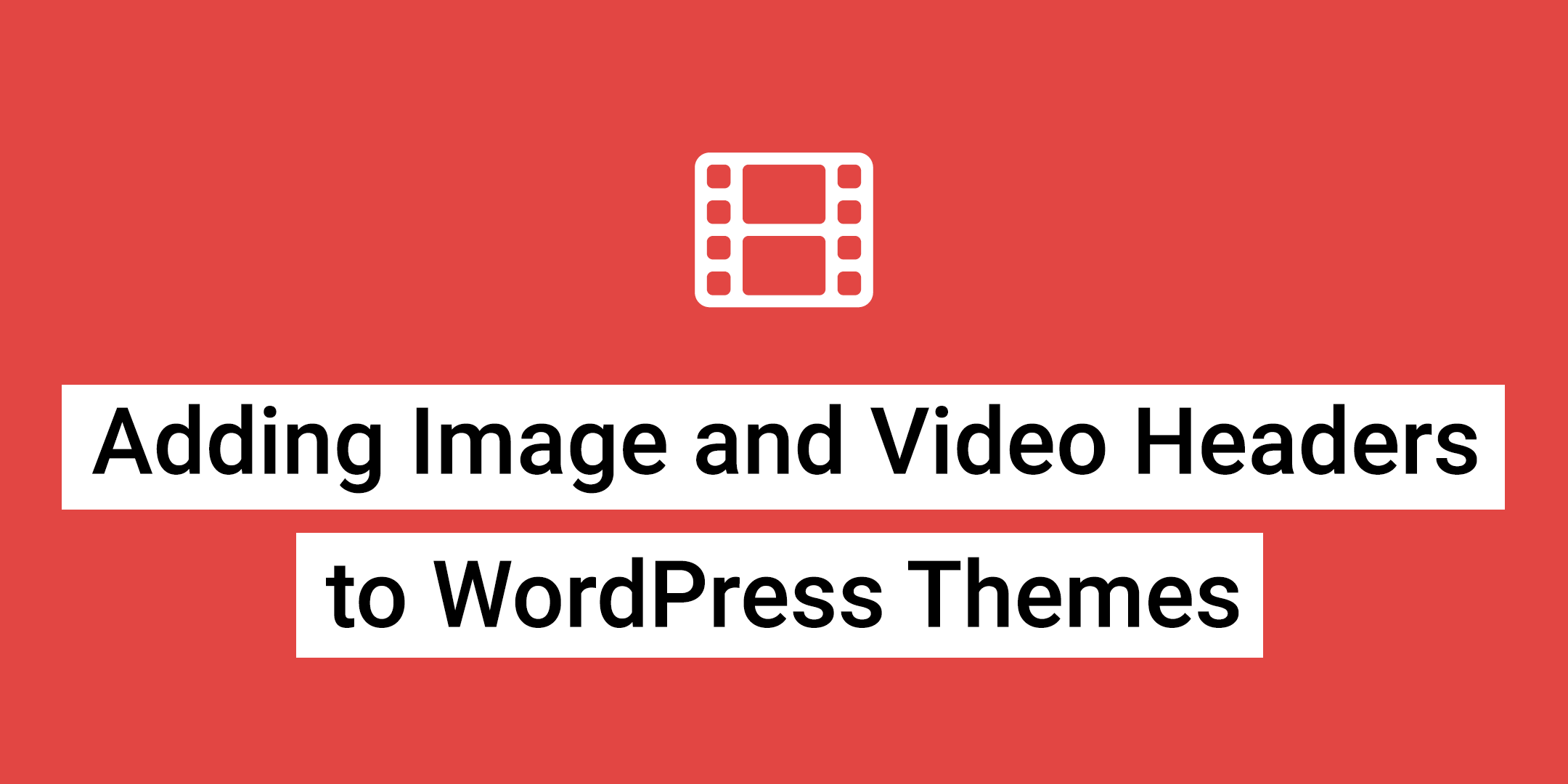Adding Image and Video Headers to Your WordPress Themes - Jason Yingling