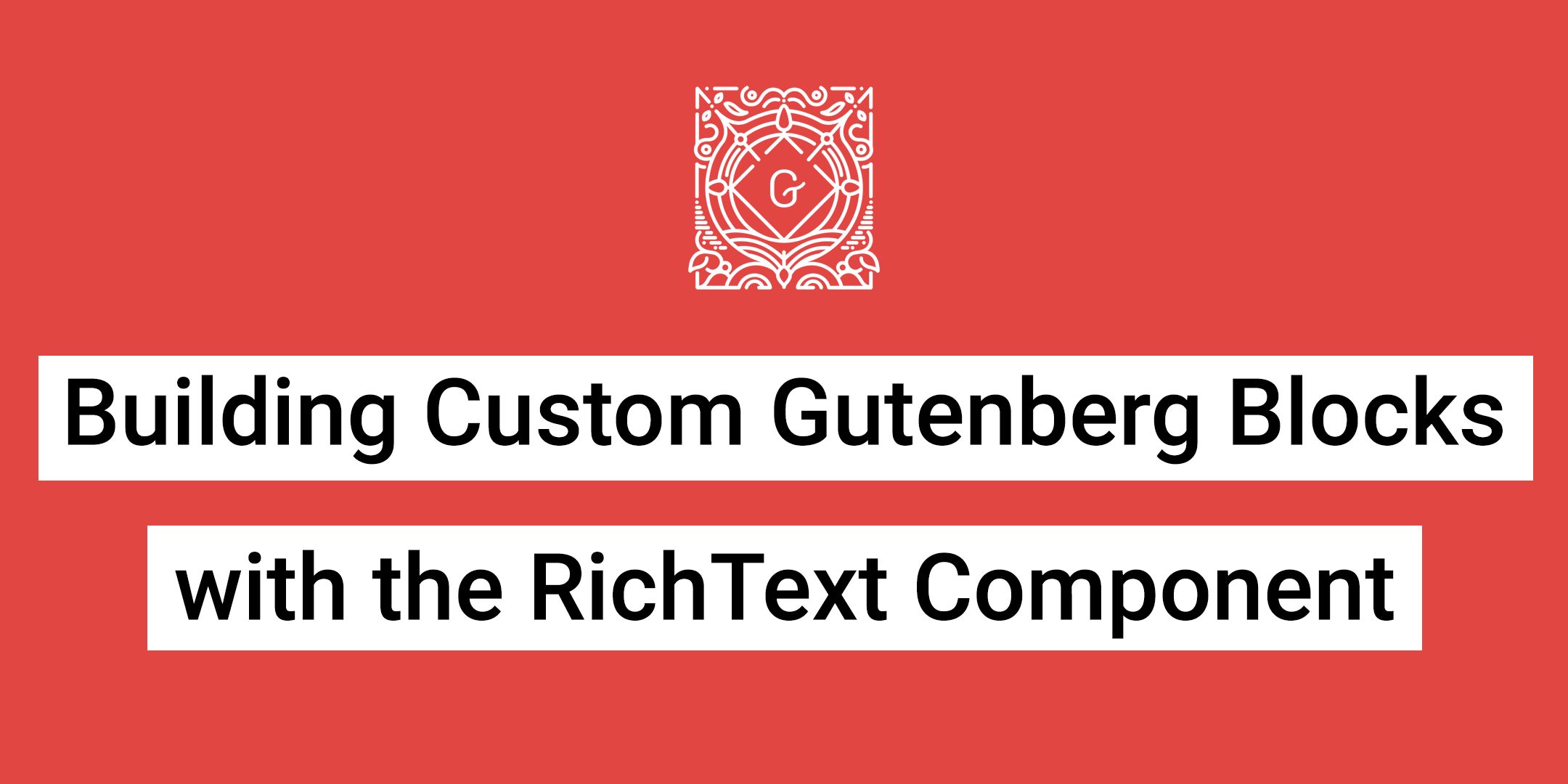 Building Custom Gutenberg Blocks With The Richtext Component Jason