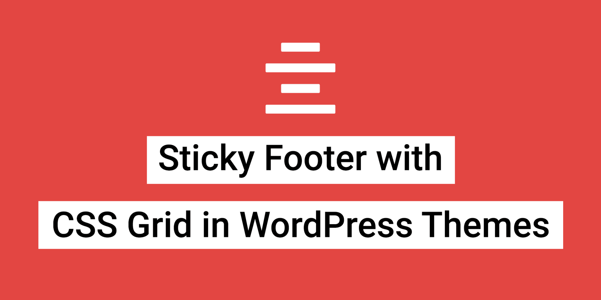 Sticky Footer with CSS Grid in WordPress Themes - Jason Yingling